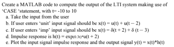 Solved Create a MATLAB code to compute the output of the LTI | Chegg.com