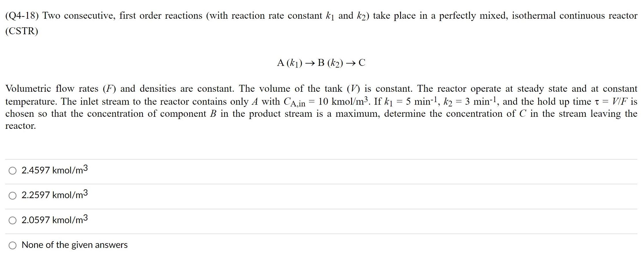 Solved (Q4-18) Two consecutive, first order reactions (with | Chegg.com