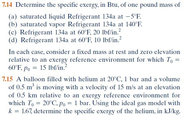 Solved 7.14 Determine the specific exergy, in Btu, of one | Chegg.com