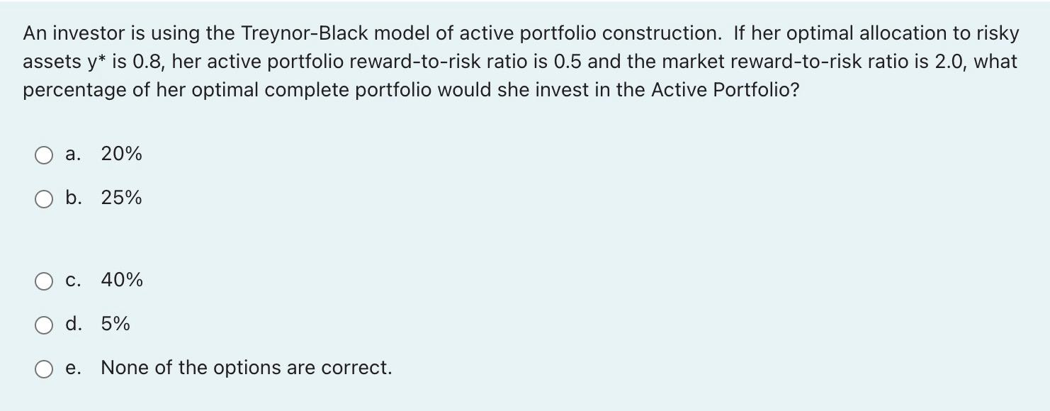 Solved An investor is using the Treynor-Black model of | Chegg.com