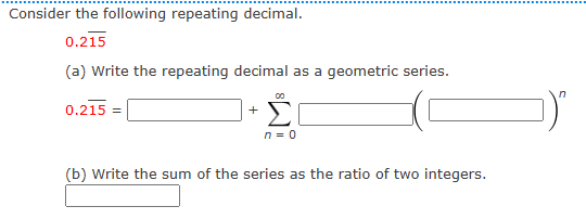 Solved Consider the following repeating decimal. 0.215 (a) | Chegg.com