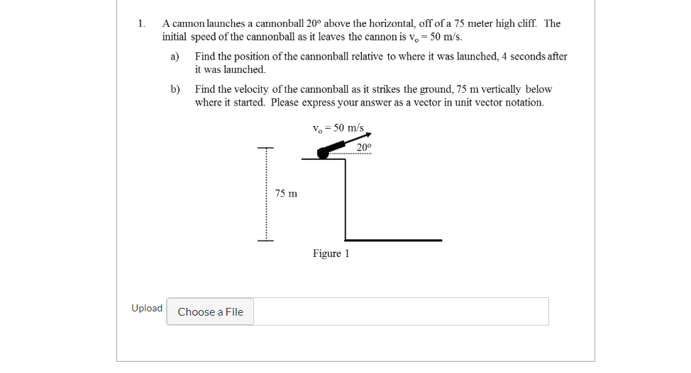 Solved A cannon launches a cannonball 20° above the | Chegg.com