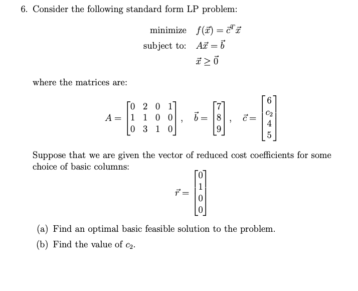Solved 6. Consider the following standard form LP problem: | Chegg.com