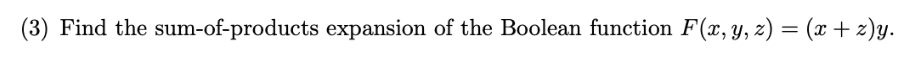 Solved (3) Find the sum-of-products expansion of the Boolean | Chegg.com