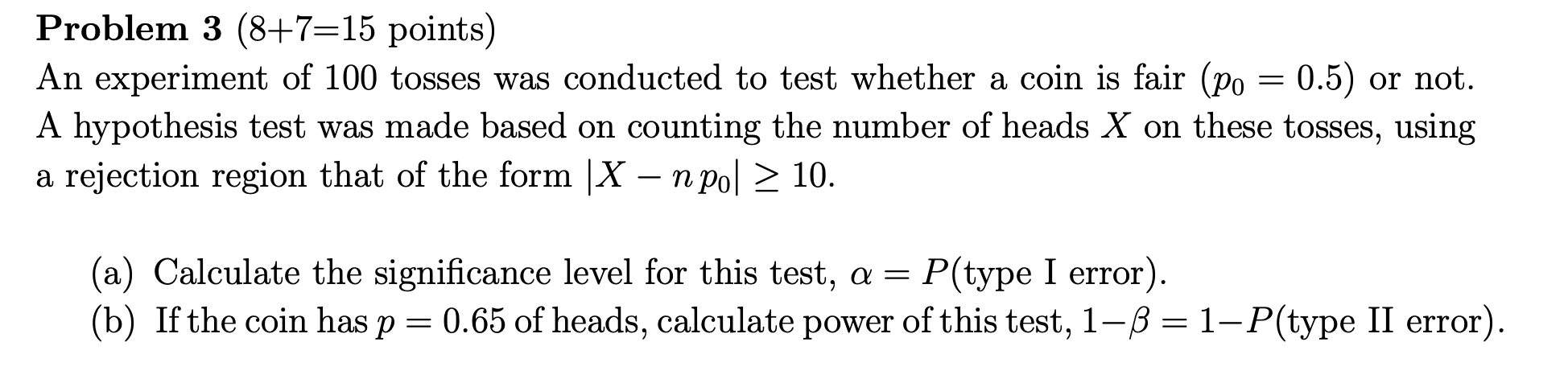 Solved Problem 3(8+7=15 points ) An experiment of 100 tosses | Chegg.com