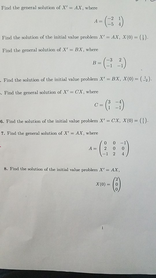 Solved Find the general solution of X' = AX, where Find the | Chegg.com