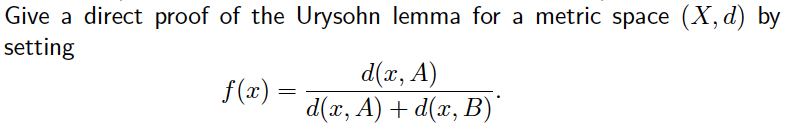 Solved Give a direct proof of the Urysohn lemma for a metric | Chegg.com