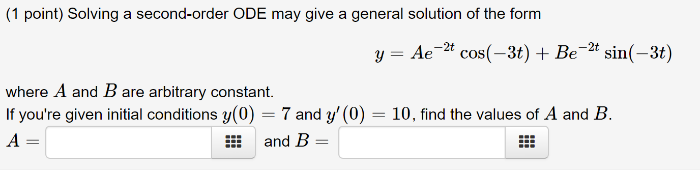 Solved (1 ﻿point) ﻿Solving a second-order ODE may give a | Chegg.com