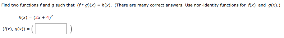 Solved Find two functions f and g such that (fºg)(x) = h(x). | Chegg.com