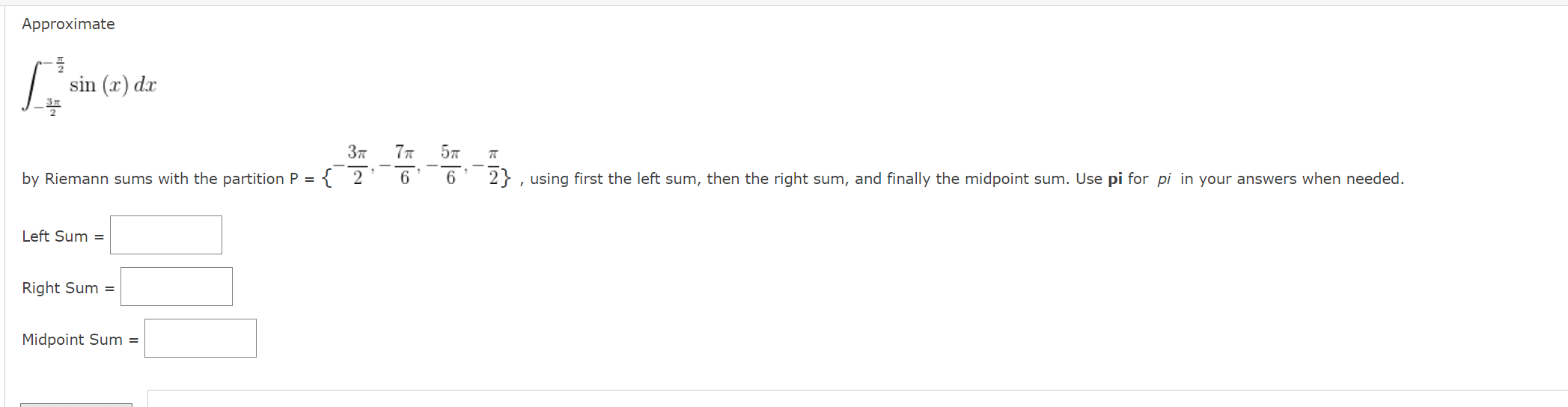 Solved Approximate ∫−23π−2πsin(x)dx Left Sum = Right Sum = | Chegg.com