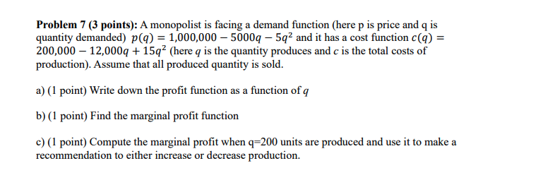 Solved Problem 7 ( 3 points): A monopolist is facing a | Chegg.com