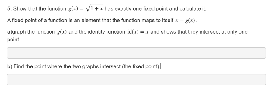 Solved 5. Show that the function g(x)=1+x has exactly one | Chegg.com