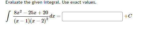 Solved Evaluate the given integral. Use exact values. | Chegg.com