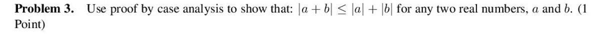 Solved Problem 3. ﻿Use proof by case analysis to show that: | Chegg.com