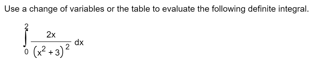 Solved Use a change of variables or the table to evaluate | Chegg.com