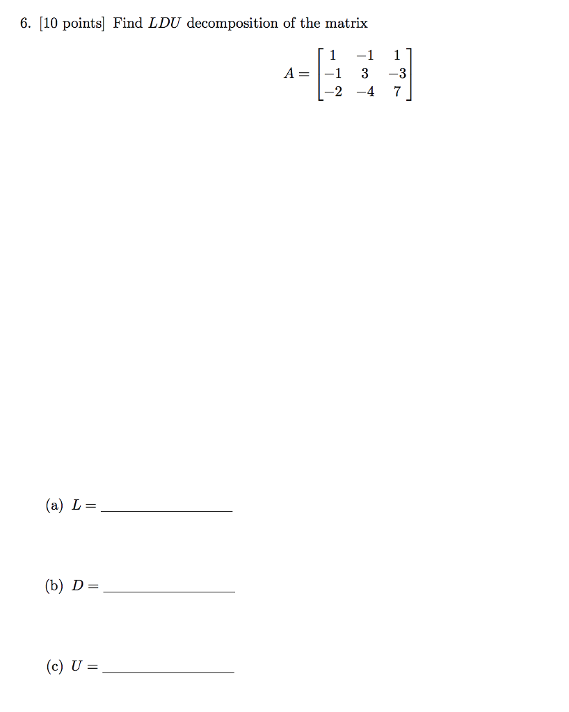 Solved 6. [10 points] Find LDU decomposition of the matrix | Chegg.com