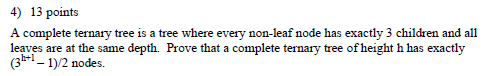 Solved 4) 13 points A complete ternary tree is a tree where | Chegg.com