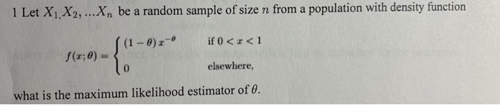 Solved 1 Let Xi,X2, ..Xn, be a random sample of size n from | Chegg.com
