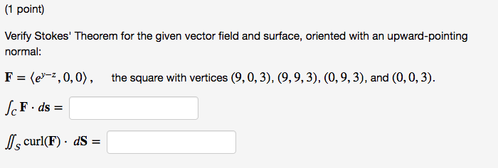 Solved Verify Stokes' Theorem for the given vector field and | Chegg.com