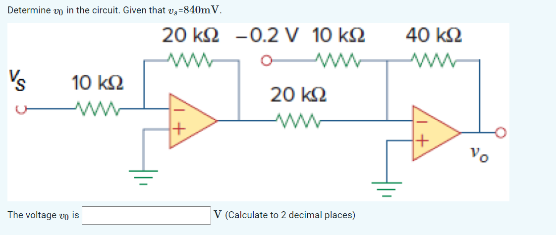 Solved Determine v0 in the circuit. Given that vs=840mV. The | Chegg.com