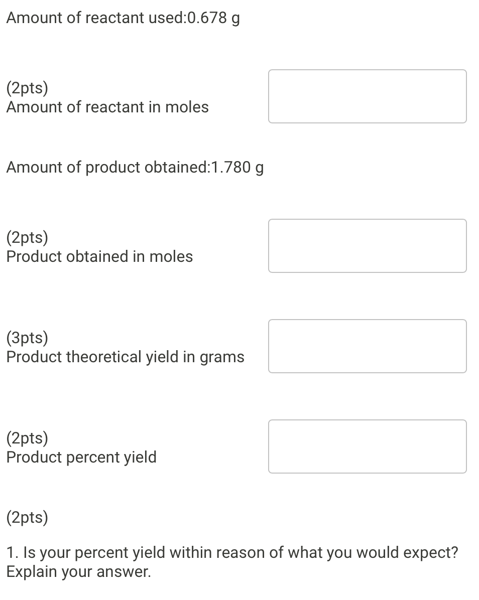 Amount of reactant used: 0.678 g (2pts) Amount of | Chegg.com