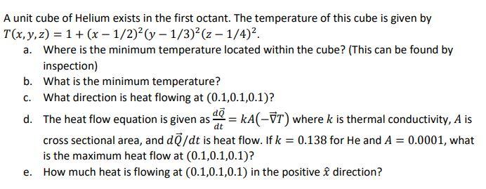 A unit cube of Helium exists in the first octant. The | Chegg.com