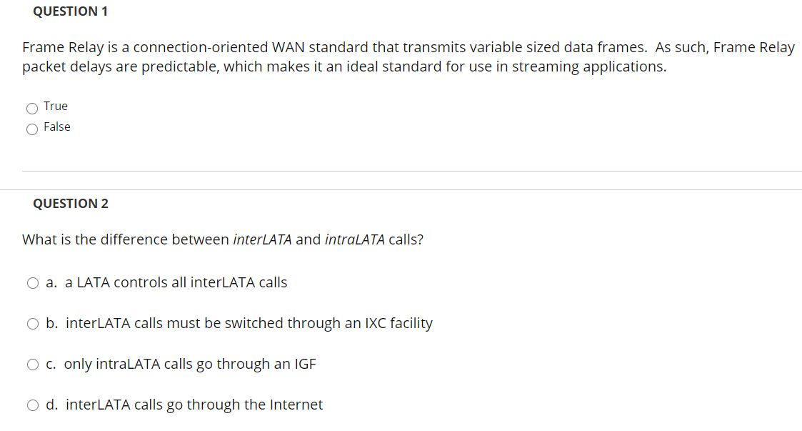 QUESTION 1 Frame Relay is a connection-oriented WAN | Chegg.com