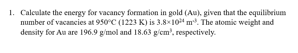 Solved Calculate the energy for vacancy formation in gold | Chegg.com