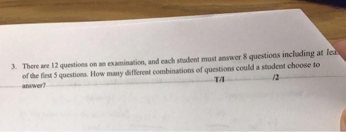 Solved There are 12 questions on an examination, and each | Chegg.com