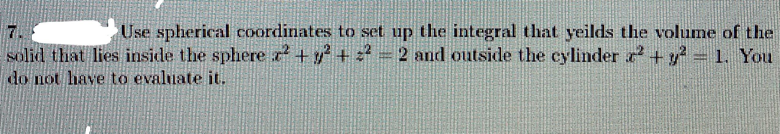 [Solved]: Use spherical coordinates to set up the integral