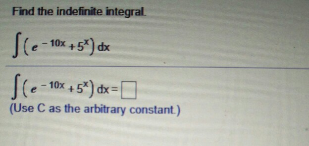 Solved Find the indefinite integral e-10x +5) dx e-1 10x +5X | Chegg.com