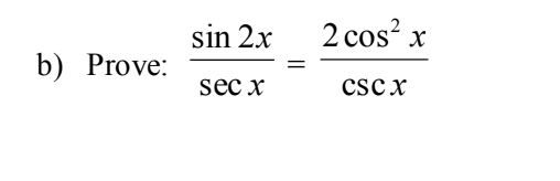 Solved sin 2x 2 cos? x b) Prove: sec x CSCX | Chegg.com