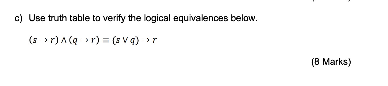 Solved c) Use truth table to verify the logical equivalences | Chegg.com