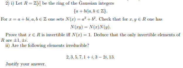 Solved 2) i) Let R- Zi] be the ring of the Gaussian integers | Chegg.com