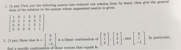 Solved 1. (3 pts) First put the following matrix into | Chegg.com