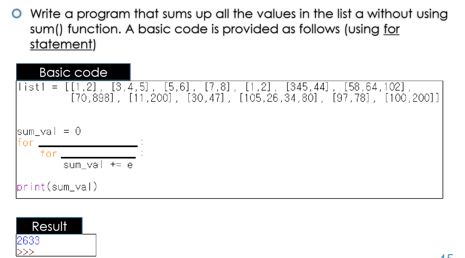 Solved o Write a program that sums up all the values in the | Chegg.com