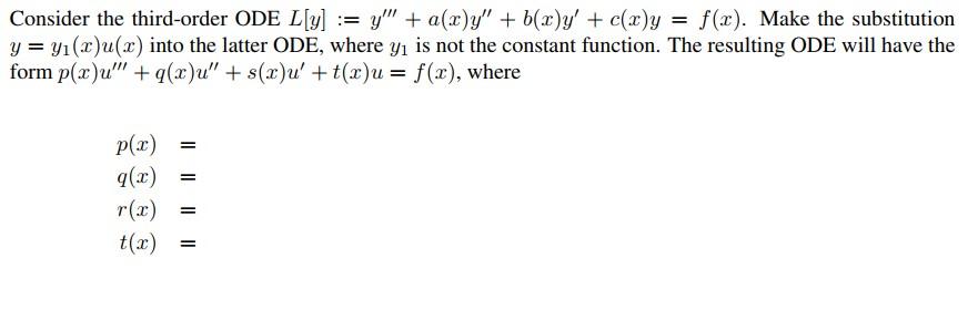 Solved = Consider the third-order ODE L[y] := " + a(r)y" + | Chegg.com