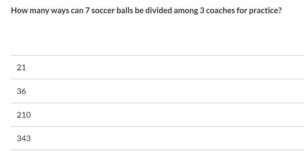 Solved How many ways can 7 soccer balls be divided among 3 | Chegg.com