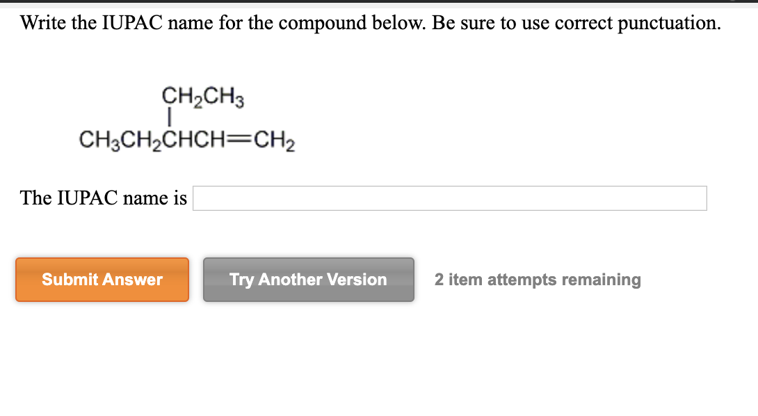 Solved Write the IUPAC name for the compound below. Be sure | Chegg.com