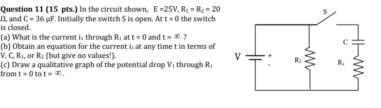 Solved Question 11 (15 pts.) In the circuit shown, E =25V, | Chegg.com