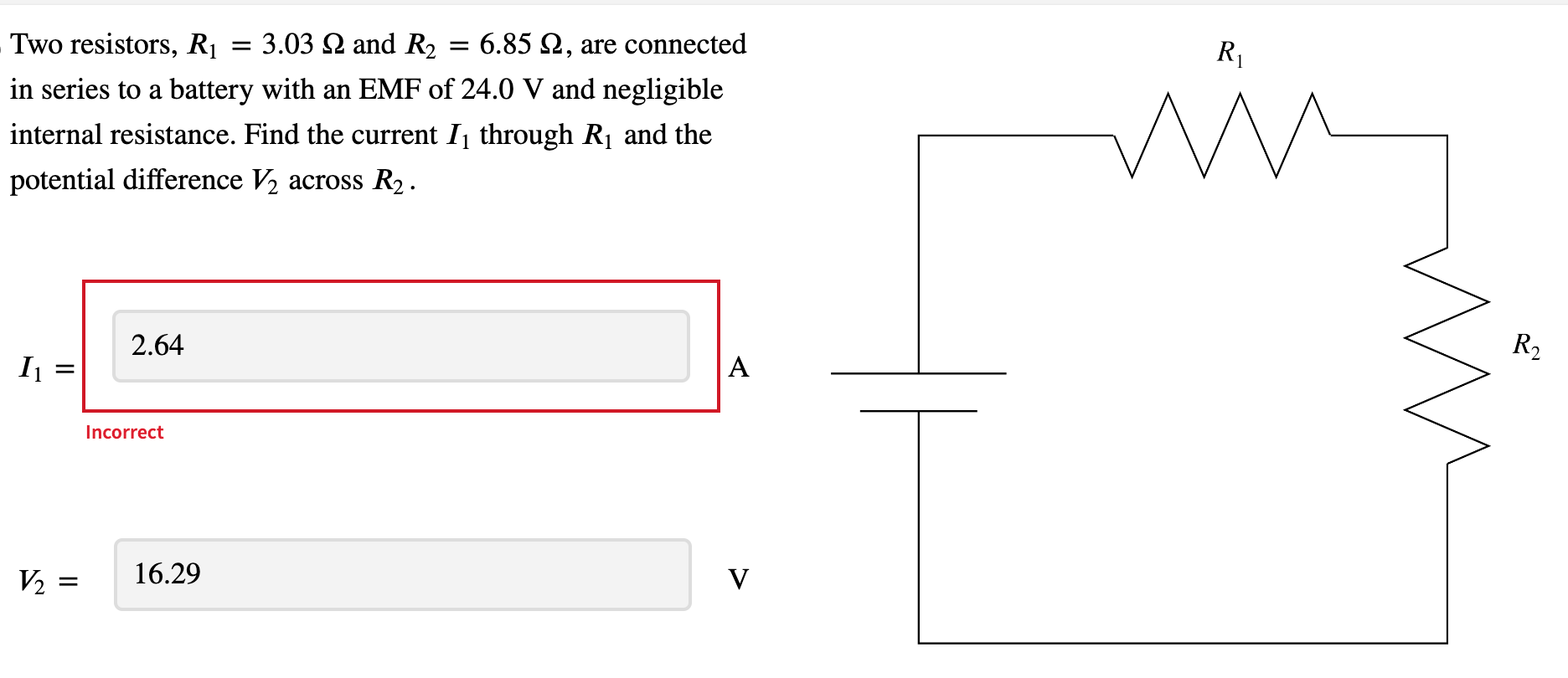 Solved Two resistors, R1=3.03Ω and R2=6.85Ω, are connected | Chegg.com