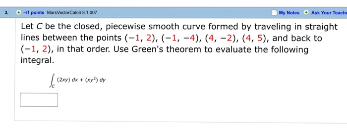 Solved Let C be the closed, piecewise smooth curve formed by | Chegg.com