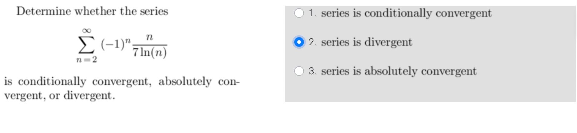 Solved Determine whether the series 1. series is | Chegg.com