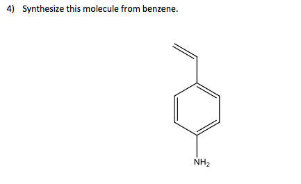 Solved 4) Synthesize this molecule from benzene. NH2 | Chegg.com