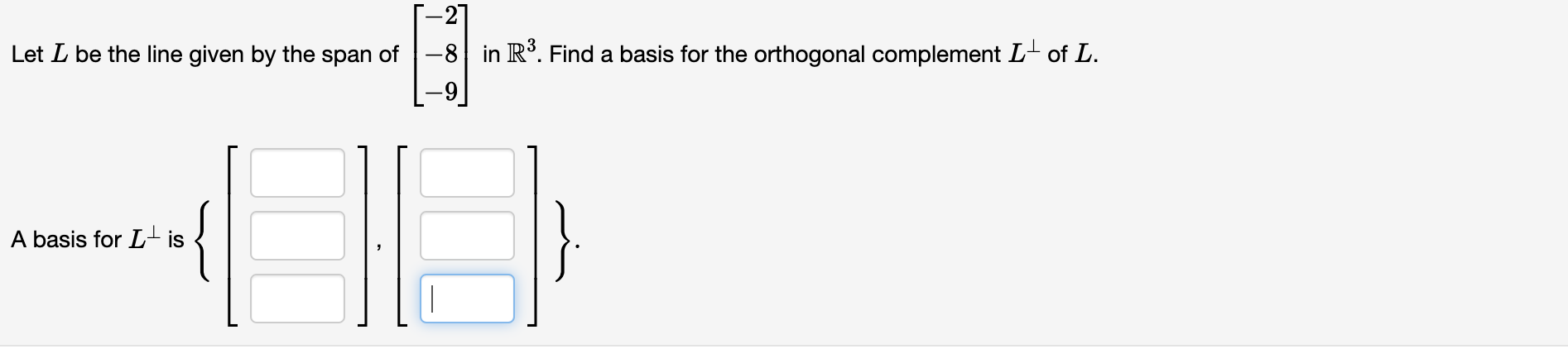Solved Let L be the line given by the span of ⎣⎡−2−8−9⎦⎤ in | Chegg.com