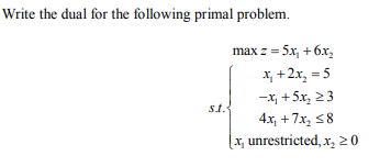 Solved Write the dual for the following primal problem. max | Chegg.com