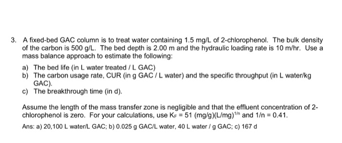 3. A fixed-bed GAC column is to treat water | Chegg.com