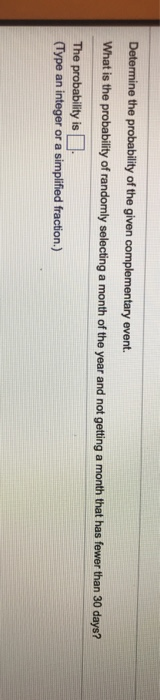 Solved Determine the probability of the given complementary | Chegg.com