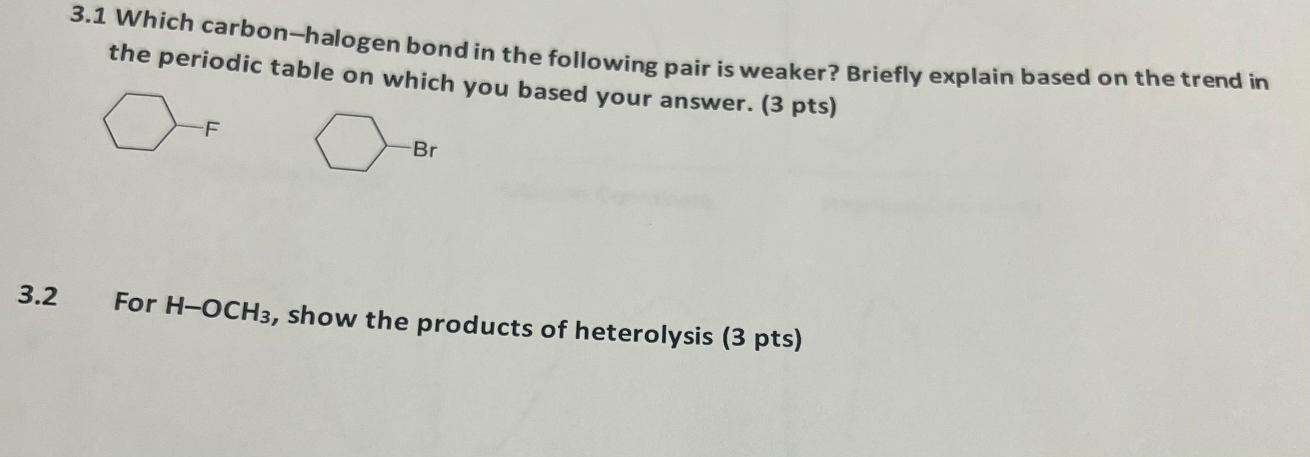 Solved 3.1 Which carbon-halogen bond in the following pair | Chegg.com
