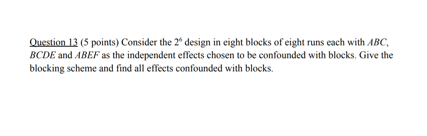 Solved Question 13 (5 points) Consider the 2º design in | Chegg.com